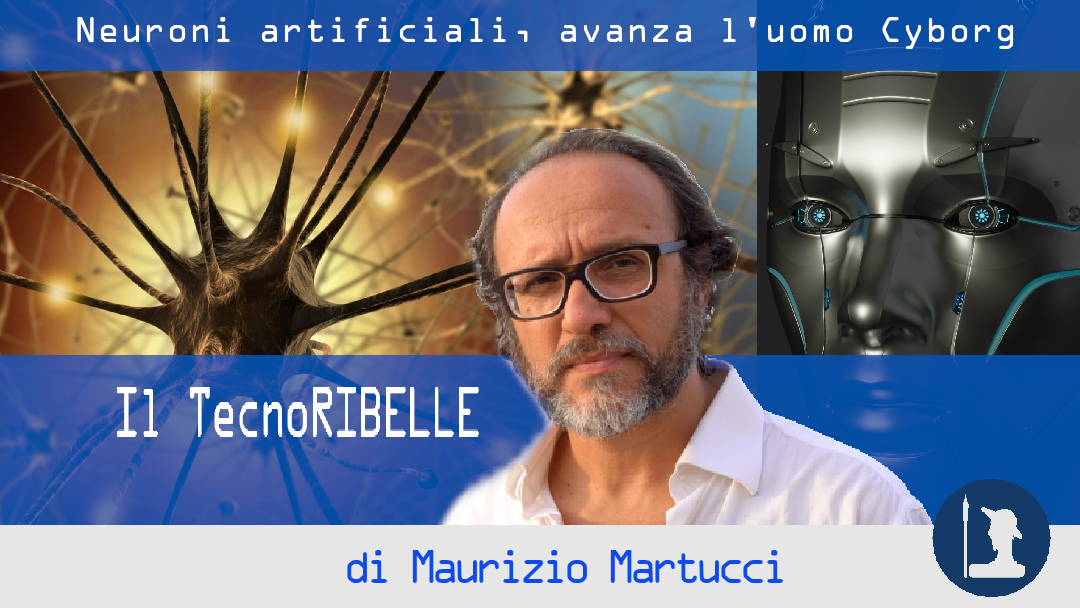 Neuroni artificiali, dalle Università l’assemblaggio dell’Uomo Cyborg ...